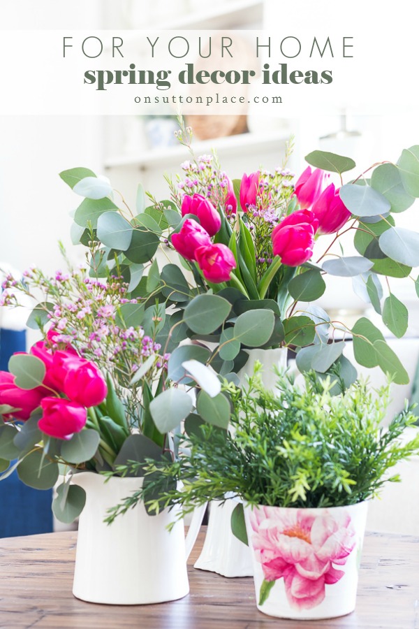 Easy & Refreshing Spring Decor Ideas - On Sutton Place