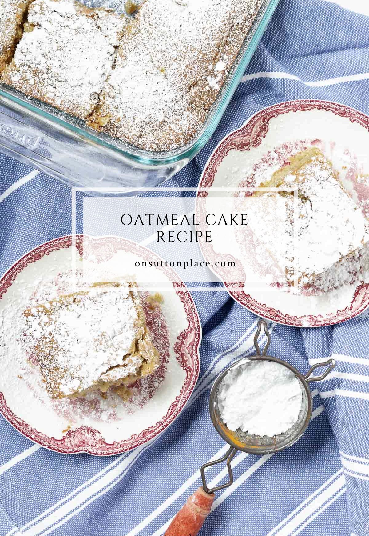 Easy & Hearty Oatmeal Cake Recipe - On Sutton Place