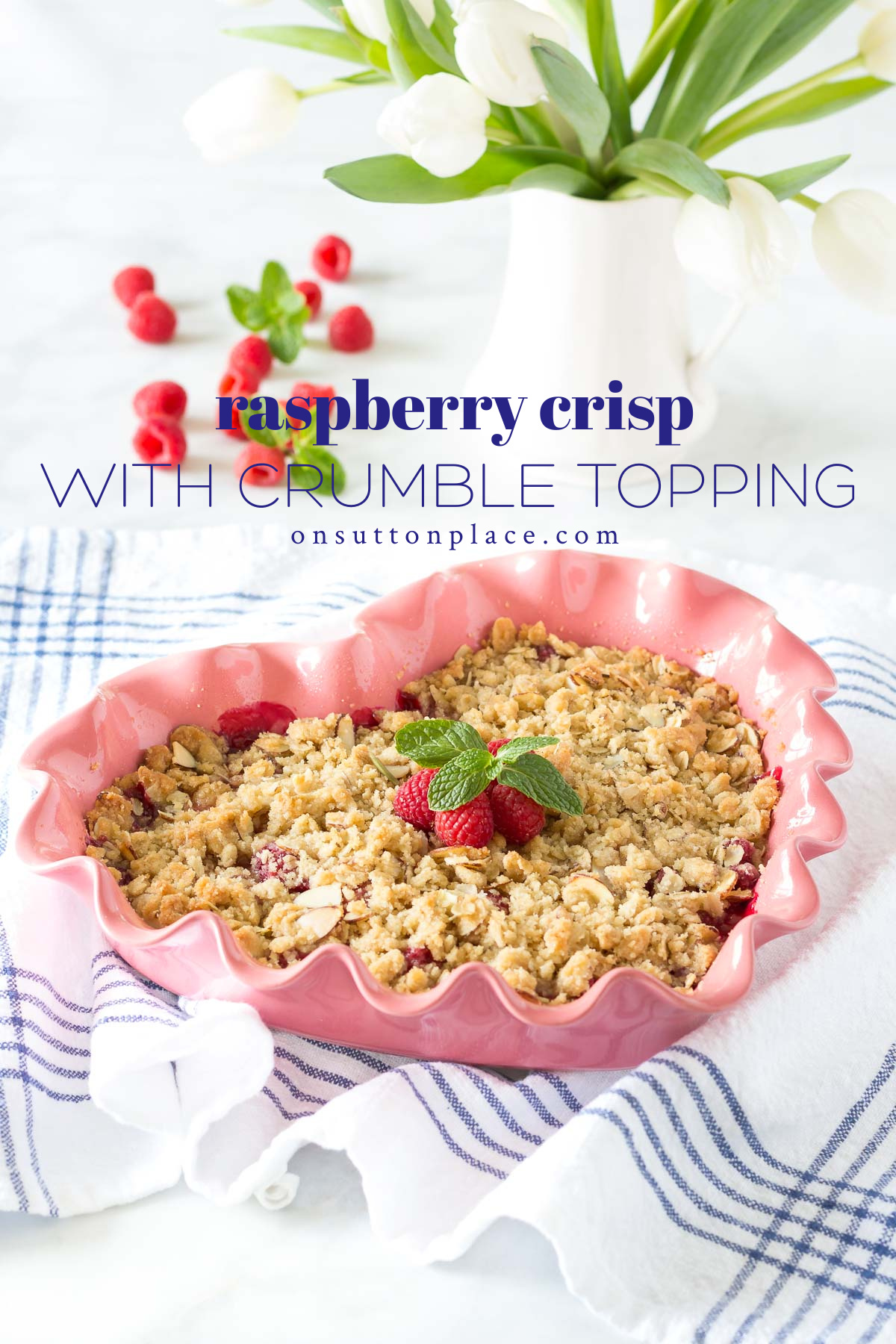 Raspberry Crisp Recipe (Valentine's Day Dessert) - On Sutton Place