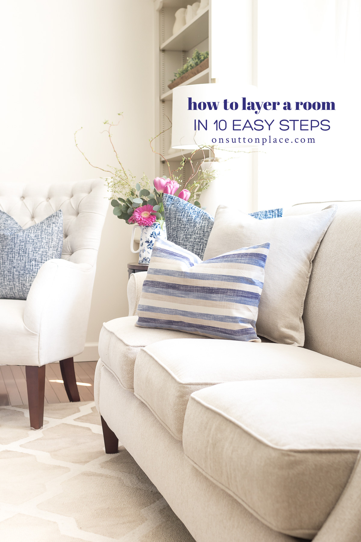 How to Layer a Room in 10 Easy Steps - On Sutton Place