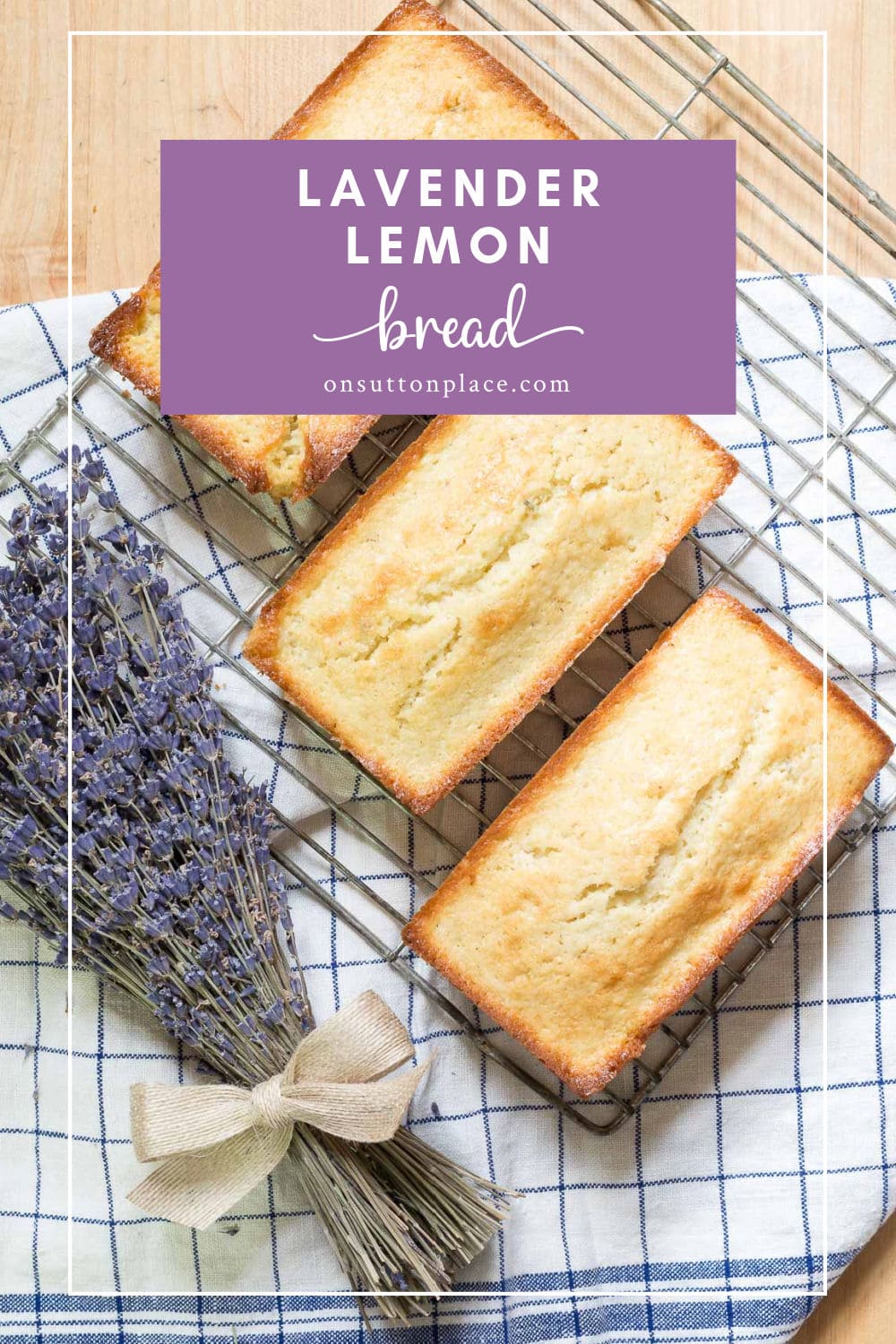 Lavender Lemon Bread Recipe - On Sutton Place