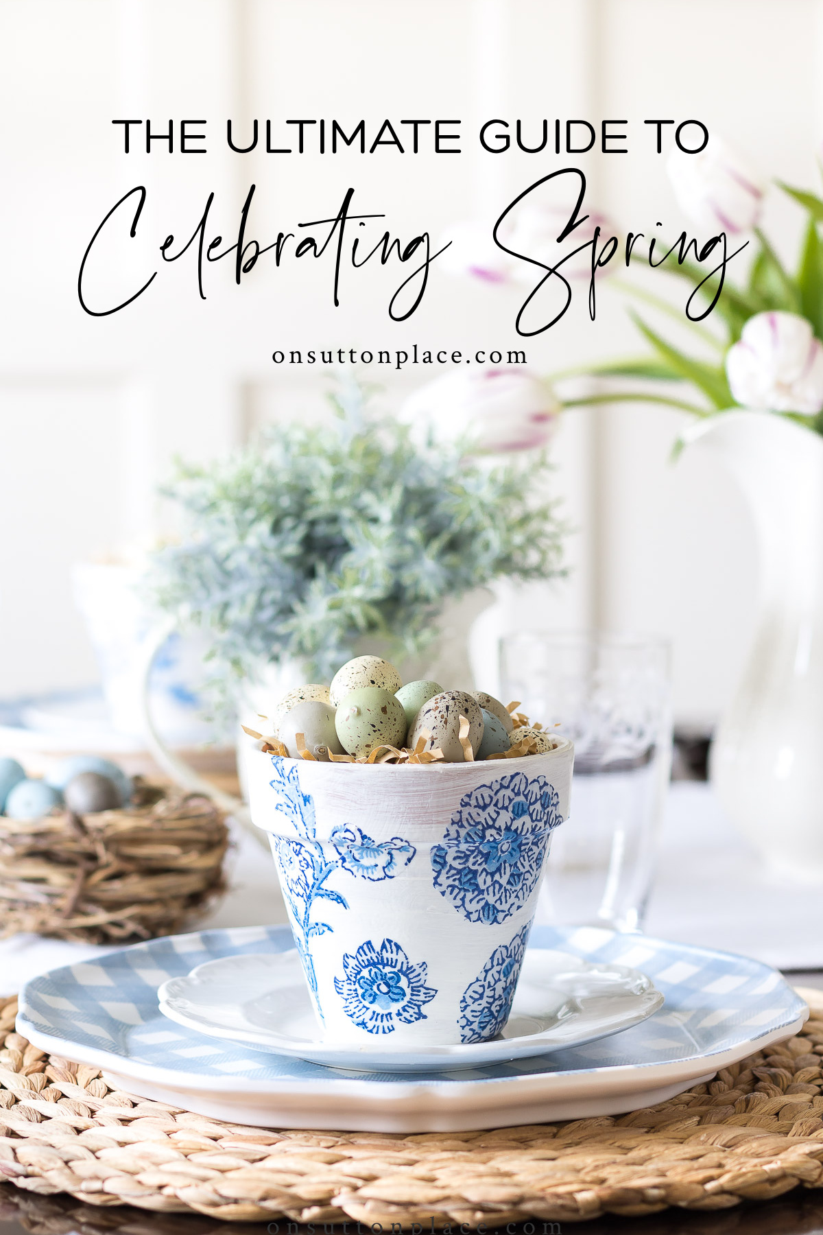 70 Spring Ideas to Celebrate the Season - On Sutton Place