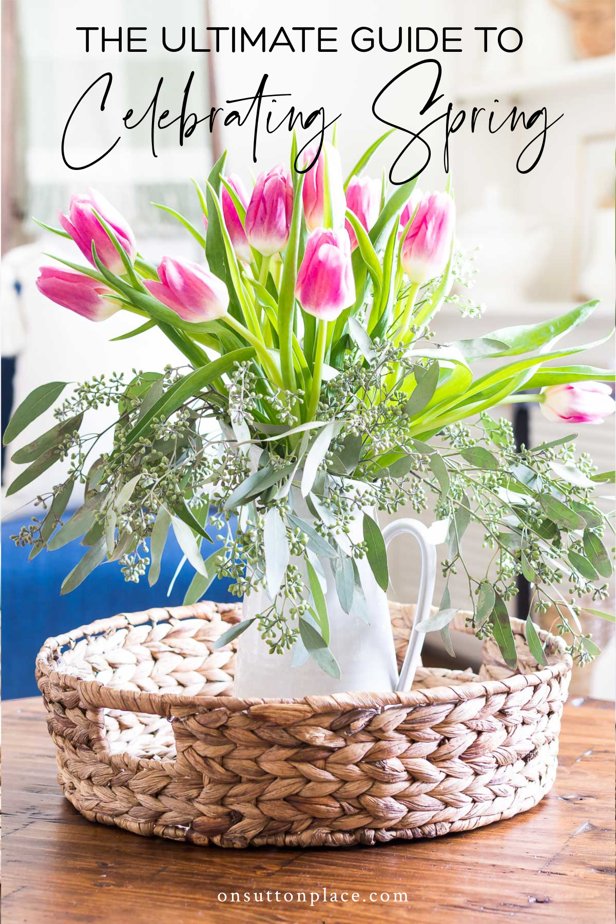 70 Spring Ideas to Celebrate the Season - On Sutton Place