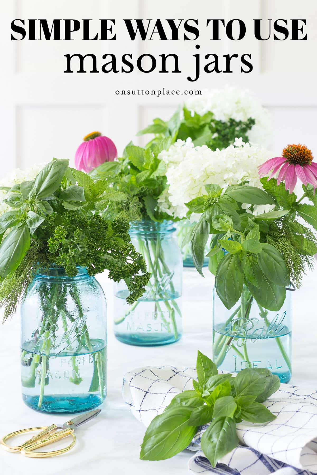 Why Mason Jars Are Still Worth Keeping - On Sutton Place