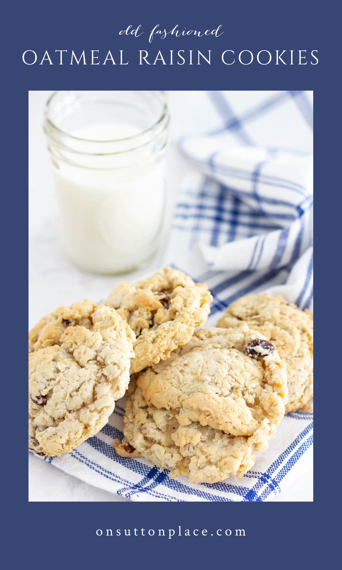 Old Fashioned Oatmeal Raisin Cookies - On Sutton Place