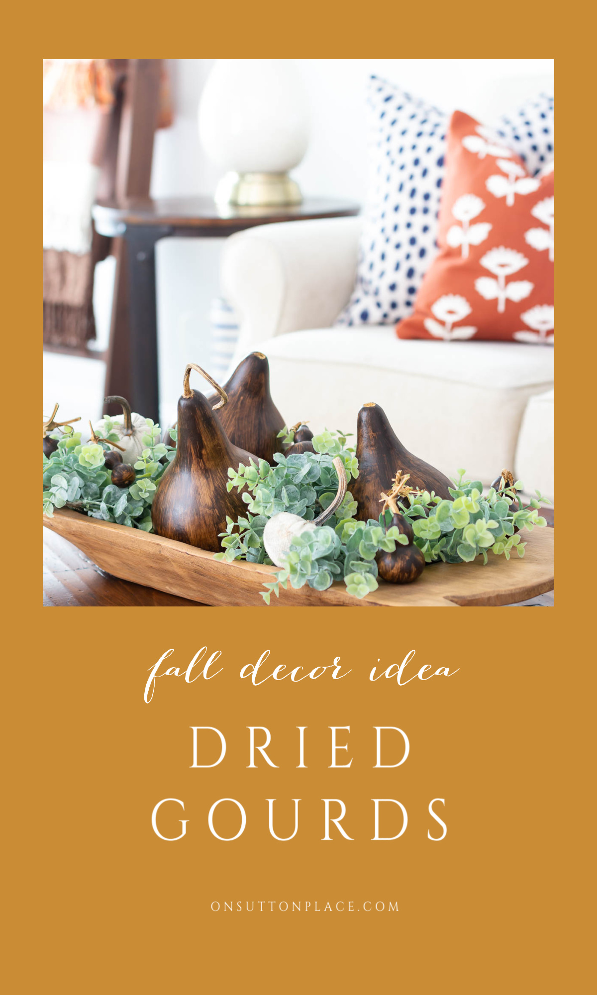 How To Decorate For Fall With Natural Dried Gourds - On Sutton Place