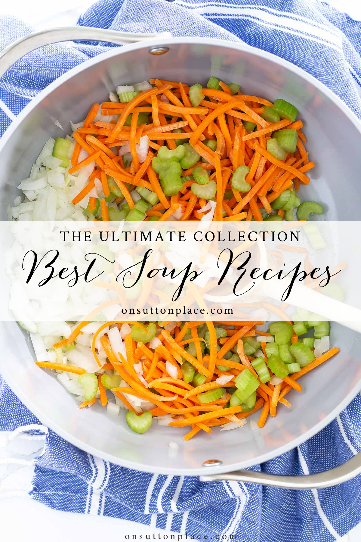 Best Soup Recipes To Warm Your Soul - On Sutton Place