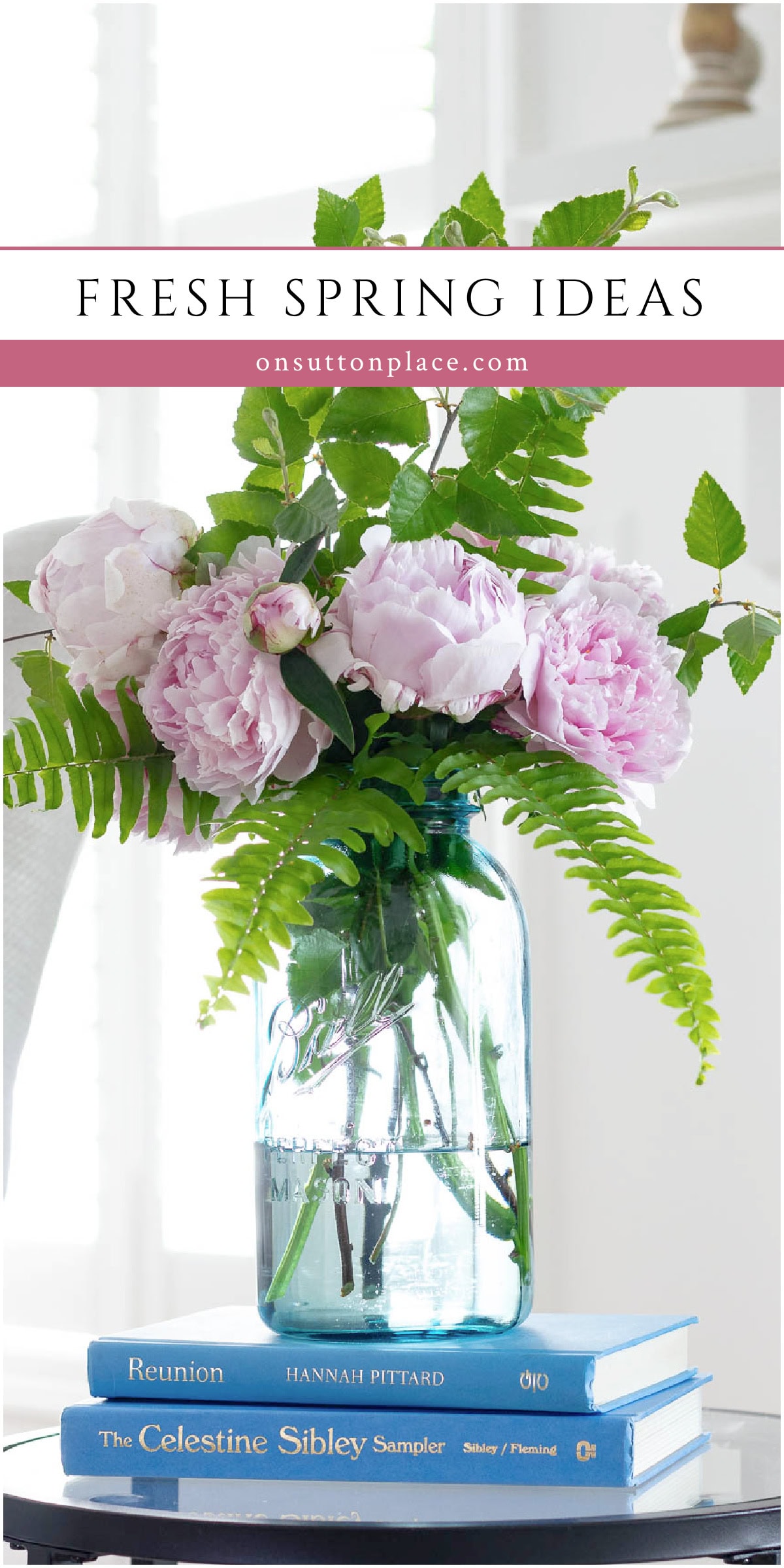 75 Spring Ideas to Celebrate the Season - On Sutton Place