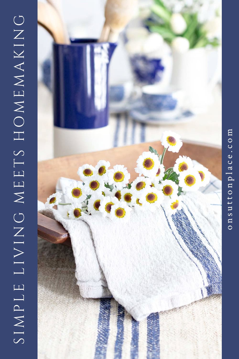 A Slower Pace: Simple Living Meets Homemaking - On Sutton Place