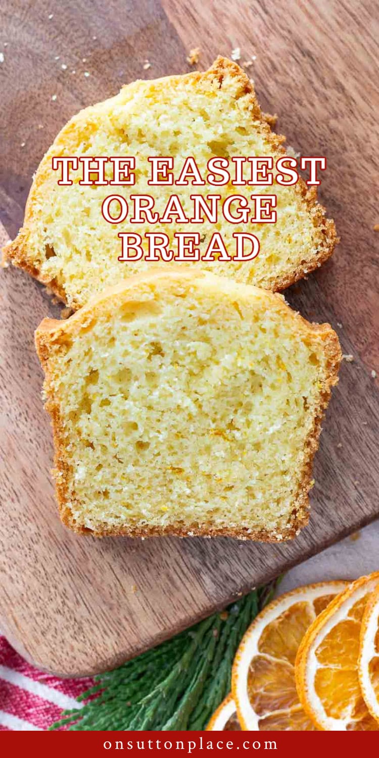 Orange Bread Recipe - On Sutton Place