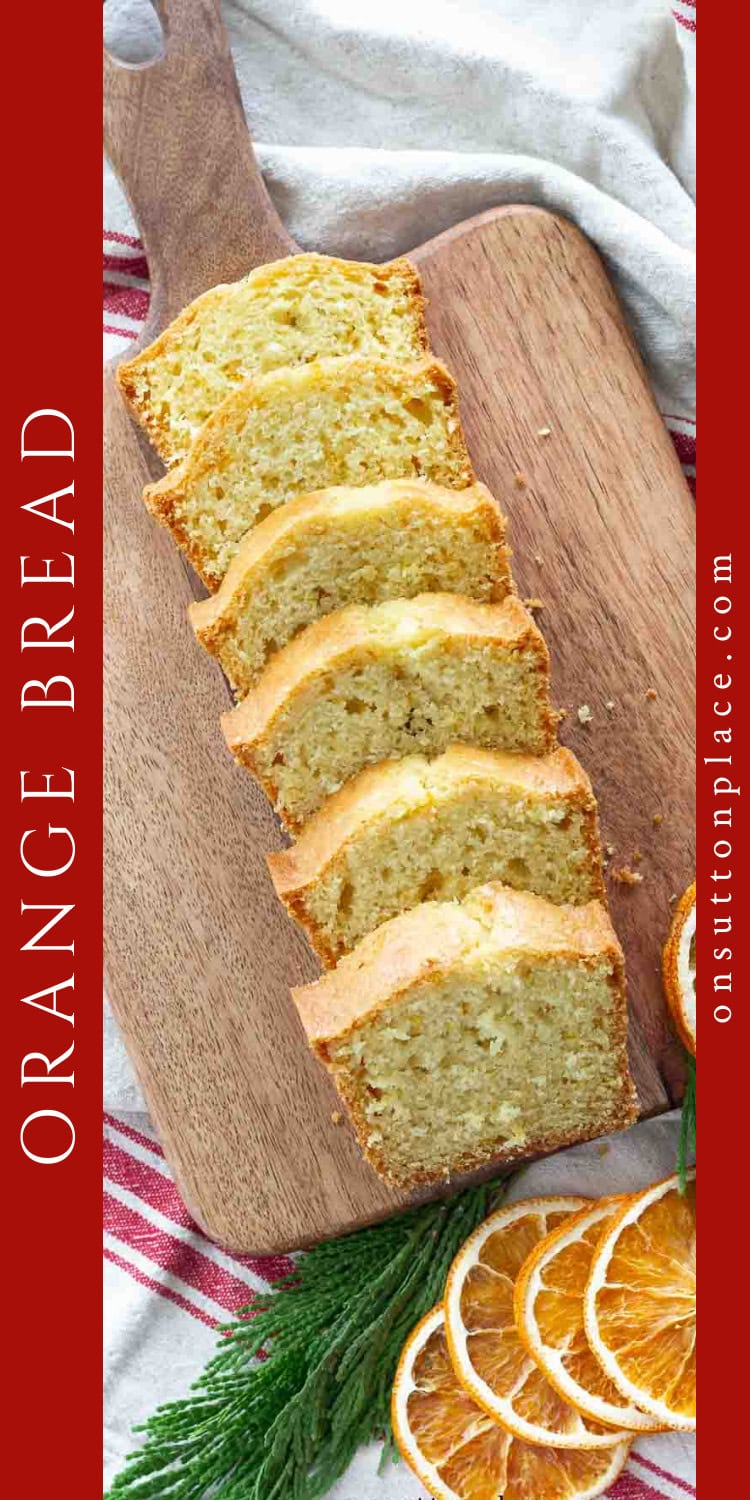Orange Bread Recipe - On Sutton Place